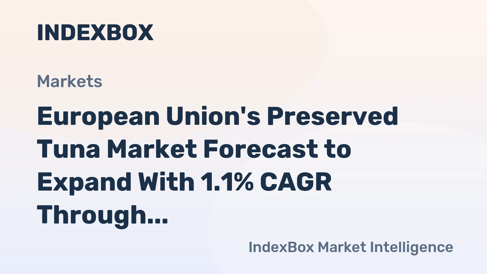 European Union's Preserved Tuna Market Forecast to Expand With 1.1% CAGR Through 2035