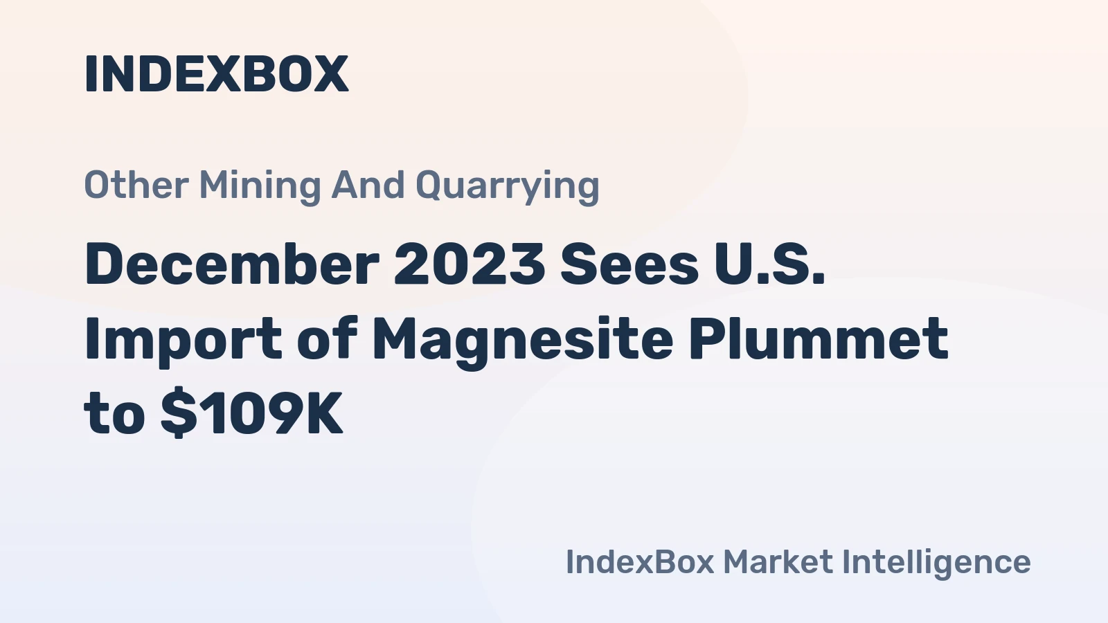 December 2023 Sees U.S. Import of Magnesite Plummet to $109K