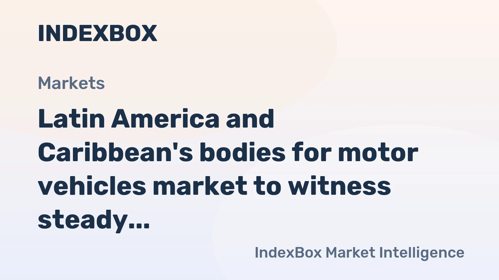 Latin America and Caribbean's bodies for motor vehicles market to witness steady growth with a CAGR of +0.3% from 2024 to 2035