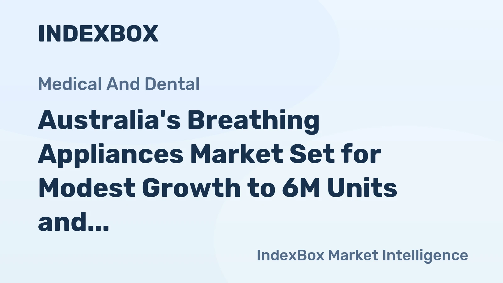 Australia's Breathing Appliances Market Set for Modest Growth to 6M Units and $777M Value