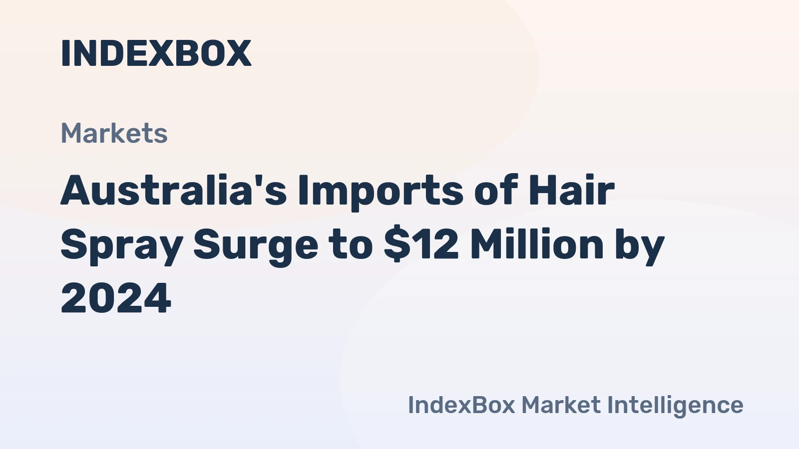 Australia's Imports of Hair Spray Surge to $12 Million by 2024