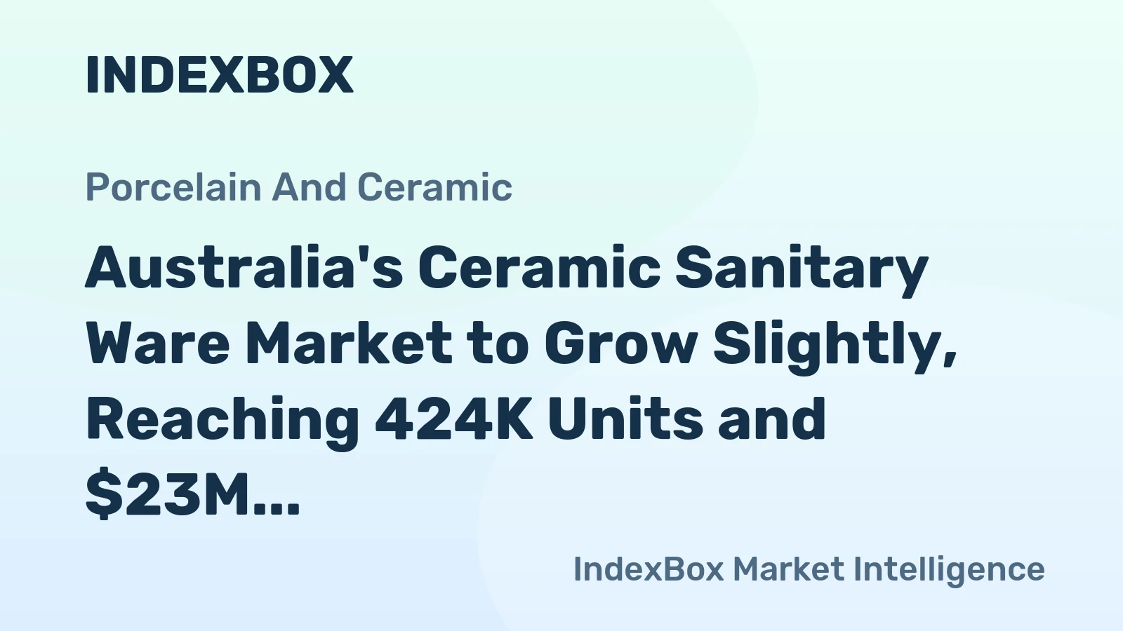 Australia's Ceramic Sanitary Ware Market to Grow Slightly, Reaching 424K Units and $23M by 2035