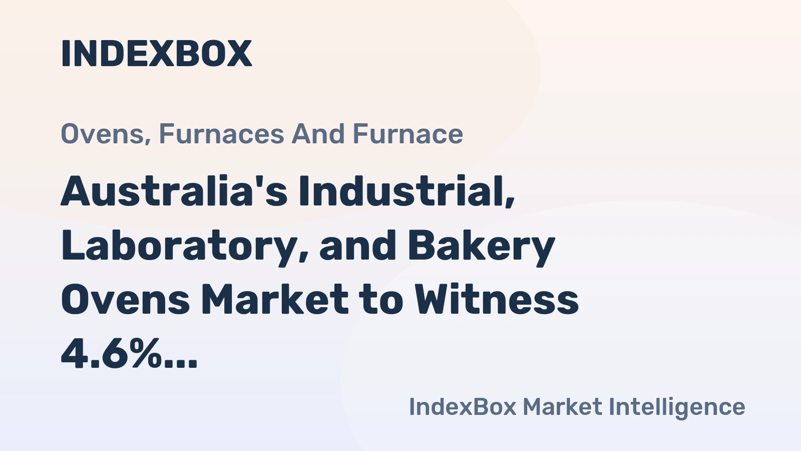 Australia's Industrial, Laboratory, and Bakery Ovens Market to Witness 4.6% CAGR Growth from 2024 to 2035