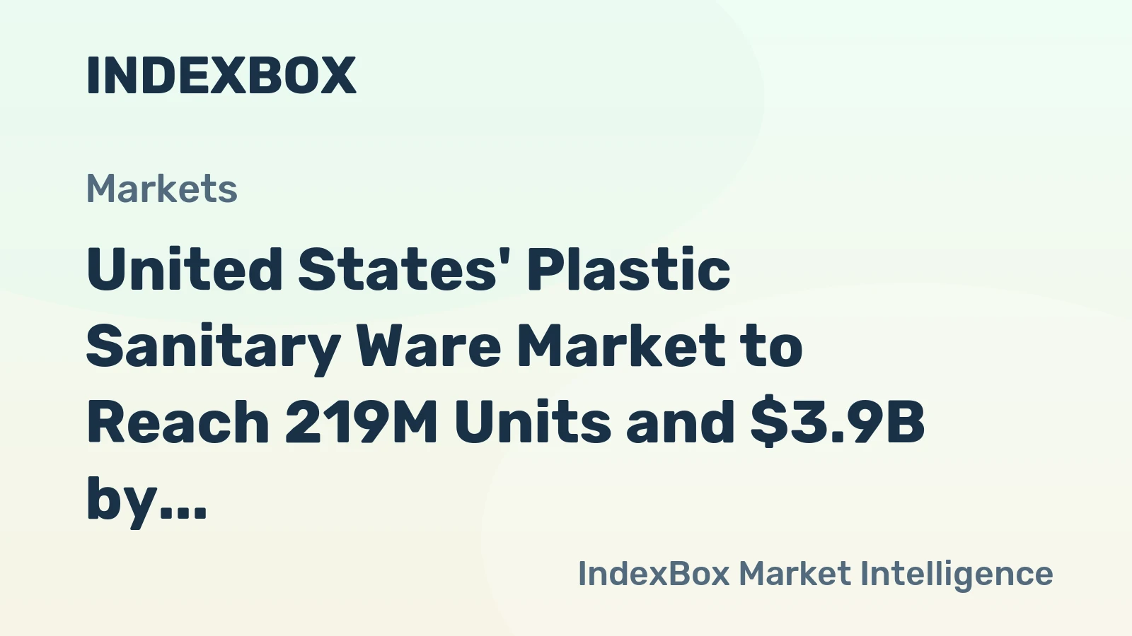 United States' Plastic Sanitary Ware Market to Reach 219M Units and $3.9B by 2035