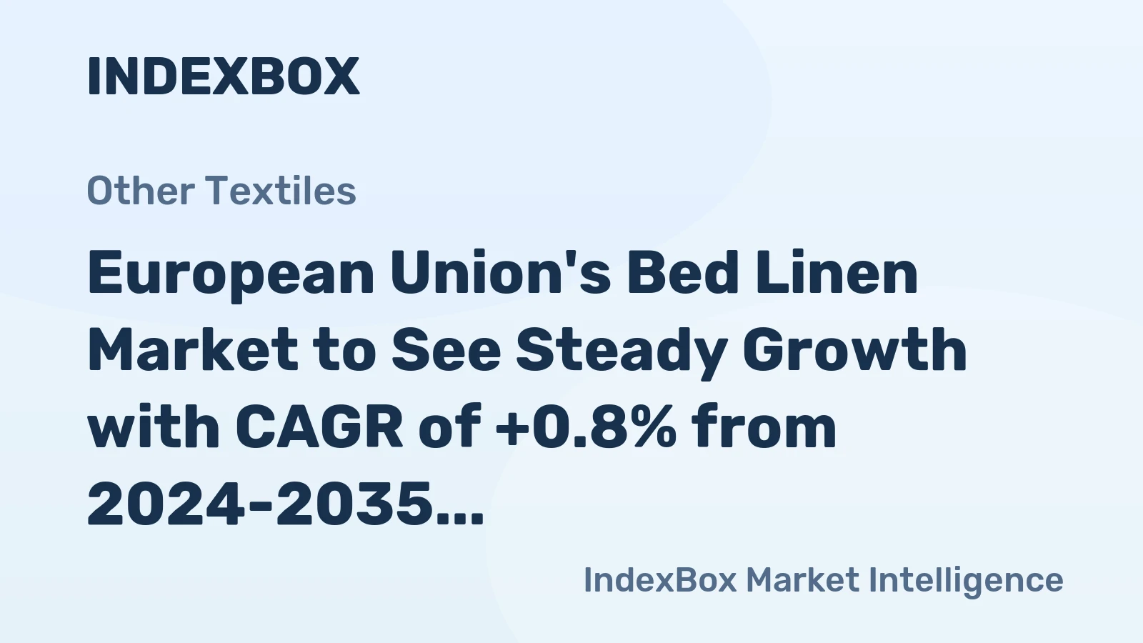 European Union's Bed Linen Market to See Steady Growth with CAGR of +0.8% from 2024-2035