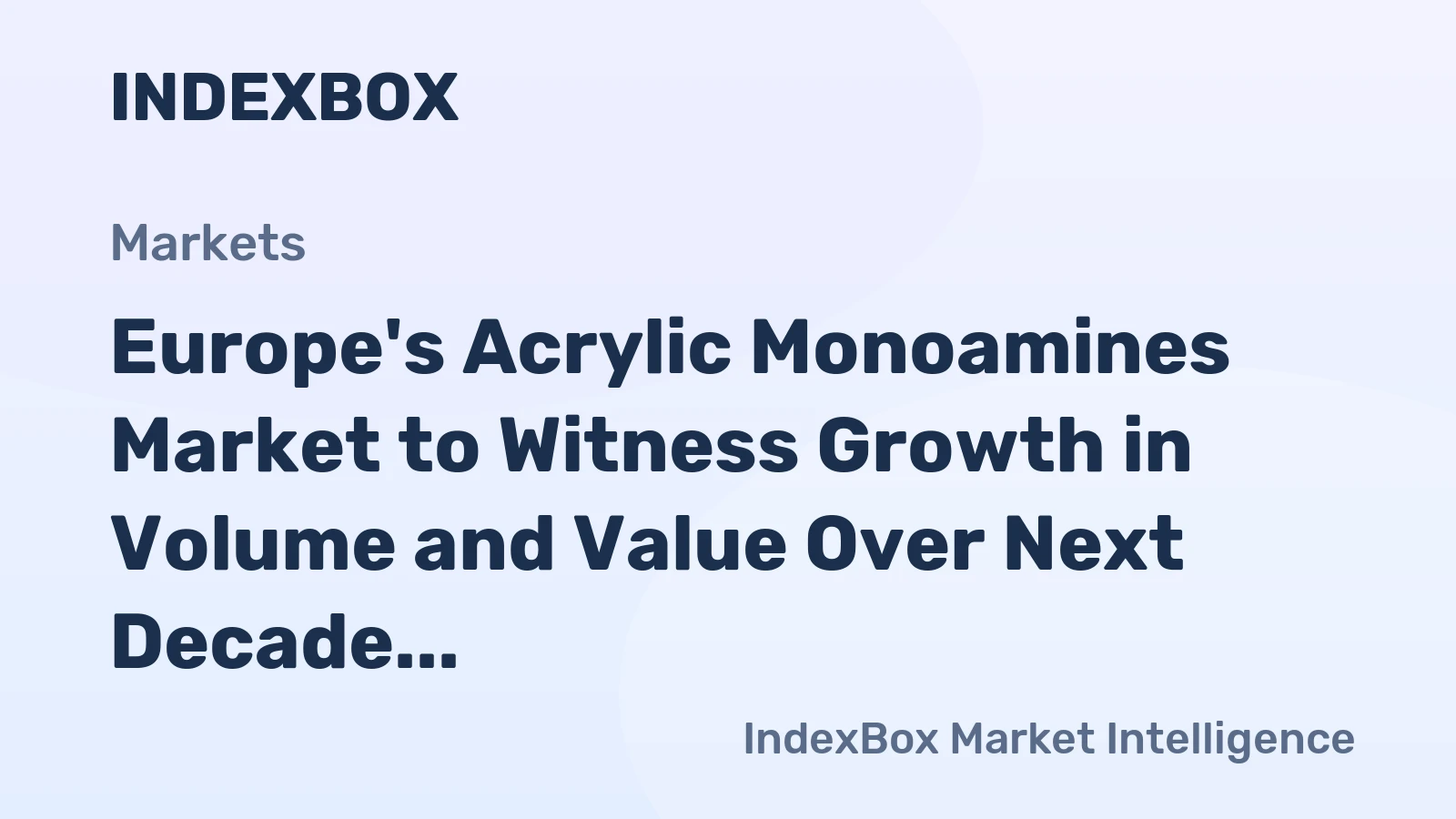 Europe's Acrylic Monoamines Market to Witness Growth in Volume and Value Over Next Decade