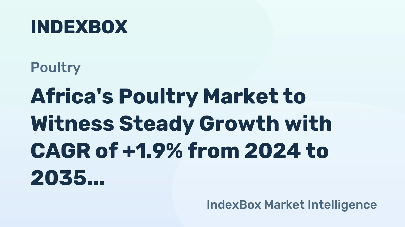Africa's Poultry Market to Witness Steady Growth with CAGR of +1.9% from 2024 to 2035, Reaching $29.2B by End of 2035