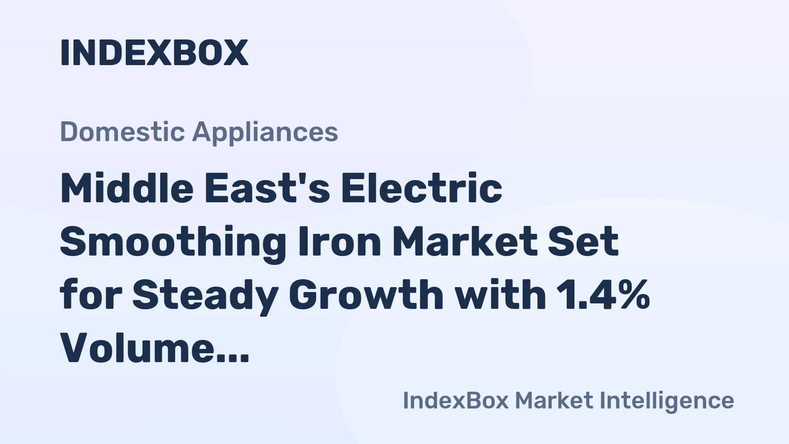 Middle East's Electric Smoothing Iron Market Set for Steady Growth with 1.4% Volume CAGR