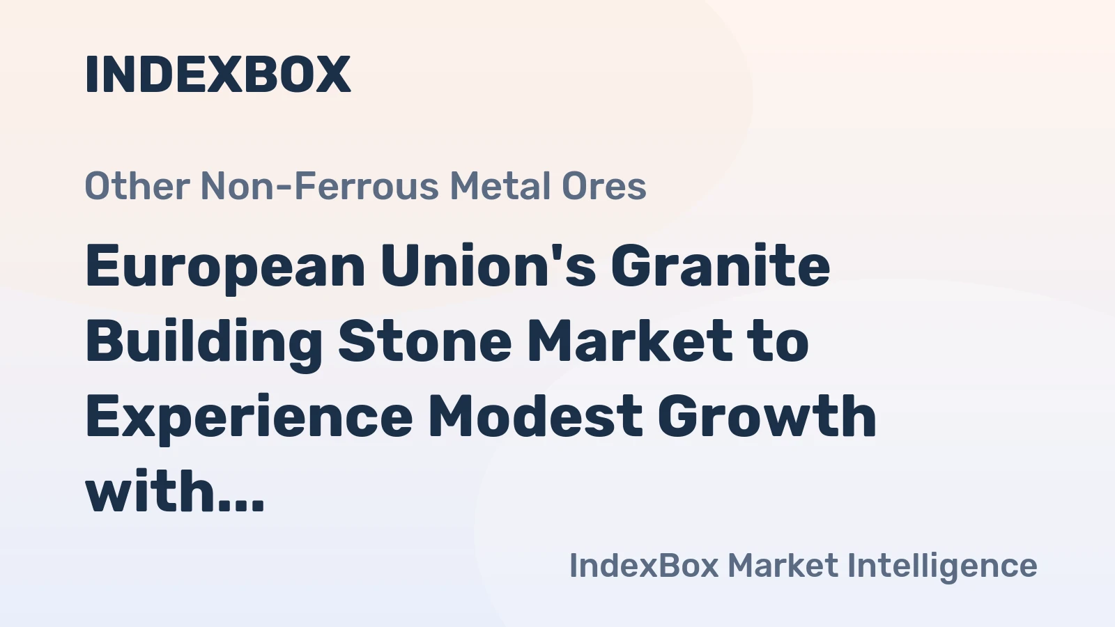 European Union's Granite Building Stone Market to Experience Modest Growth with +1.3% CAGR
