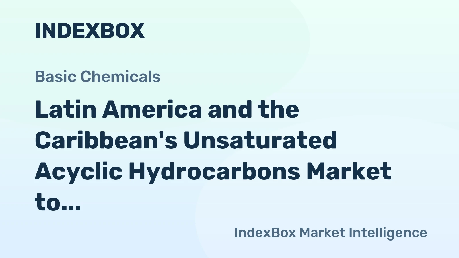 Latin America and the Caribbean's Unsaturated Acyclic Hydrocarbons Market to See Modest Growth With a +0.6% Volume CAGR