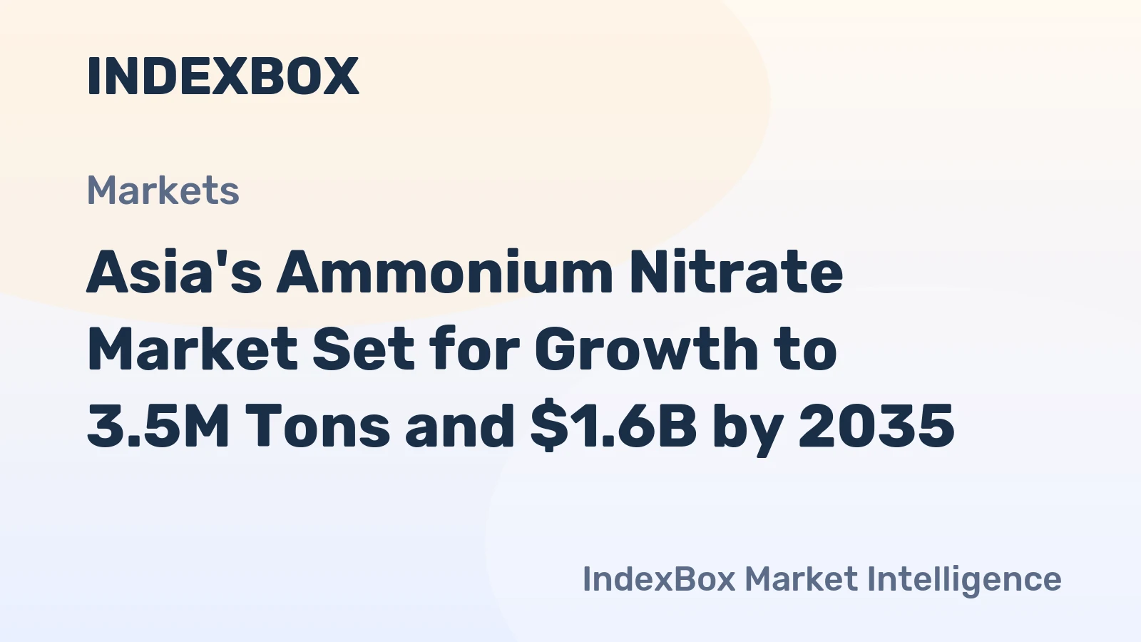 Asia's Ammonium Nitrate Market Set for Growth to 3.5M Tons and $1.6B by 2035