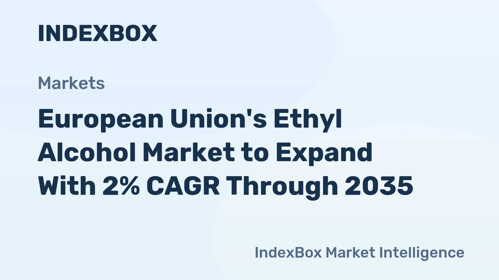 European Union's Ethyl Alcohol Market to Expand With 2% CAGR Through 2035