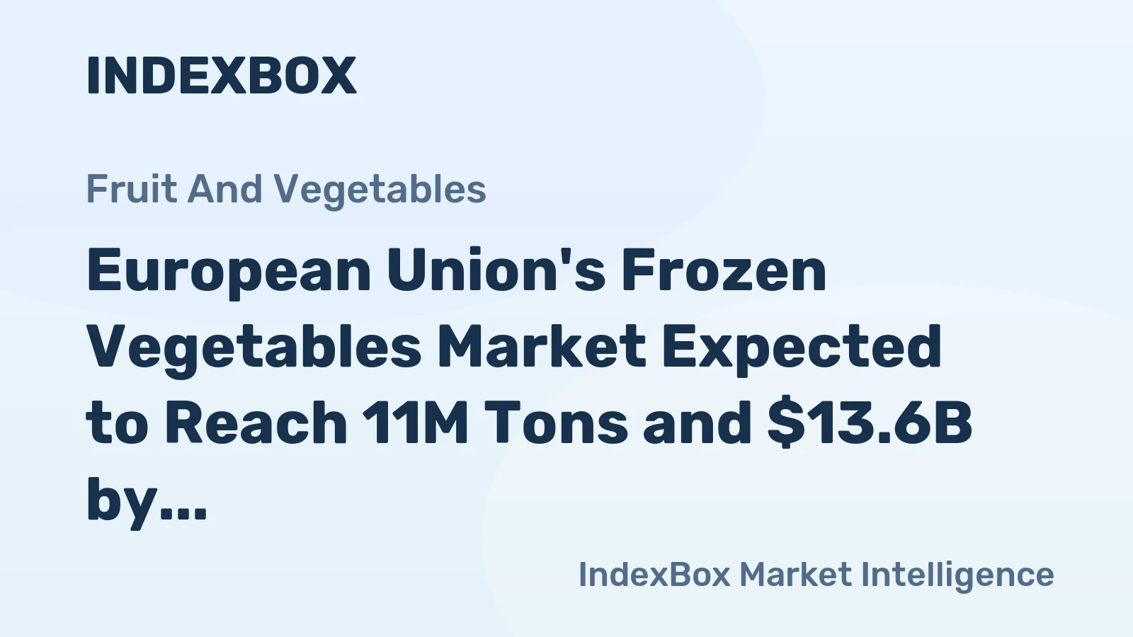 European Union's Frozen Vegetables Market Expected to Reach 11M Tons and $13.6B by 2035