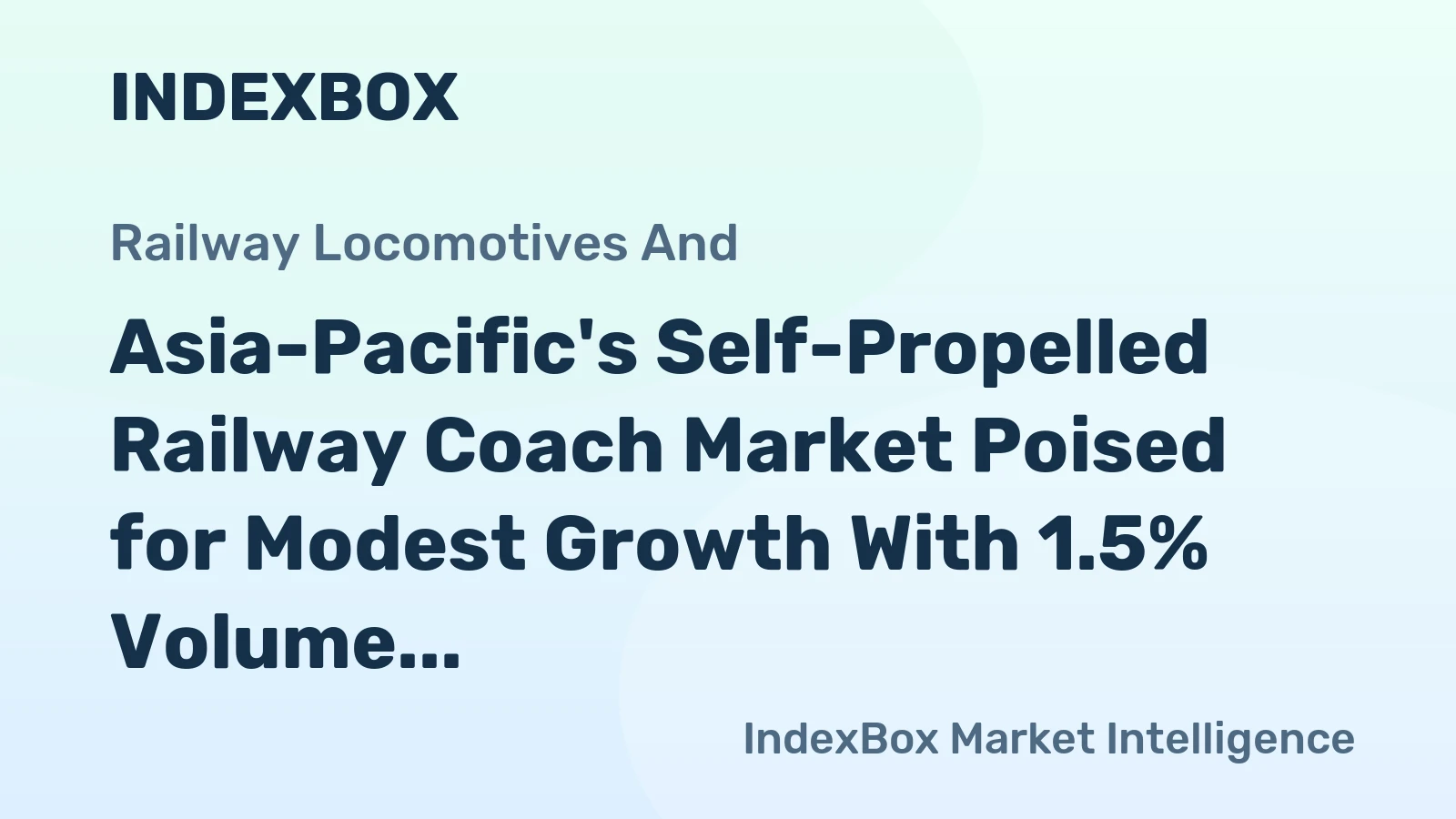 Asia-Pacific's Self-Propelled Railway Coach Market Poised for Modest Growth With 1.5% Volume CAGR Through 2035