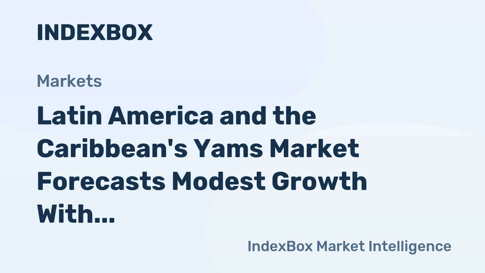 Latin America and the Caribbean's Yams Market Forecasts Modest Growth With a +0.5% Volume CAGR