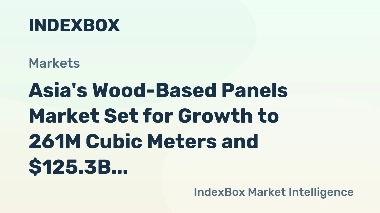 Asia's Wood-Based Panels Market Set for Growth to 261M Cubic Meters and $125.3B by 2035