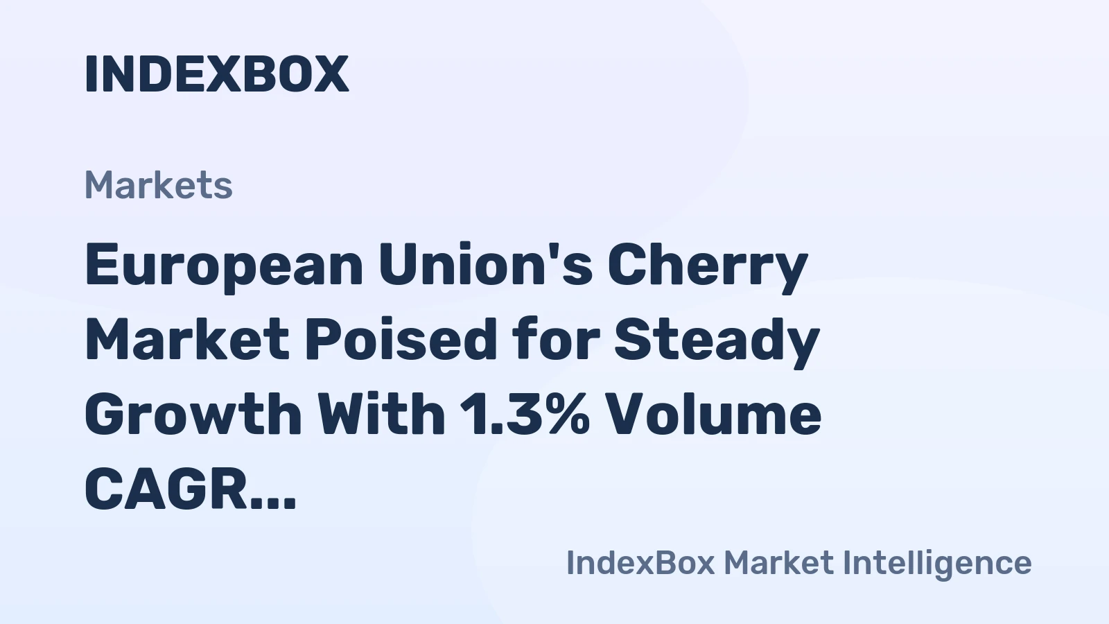 European Union's Cherry Market Poised for Steady Growth With 1.3% Volume CAGR Through 2035