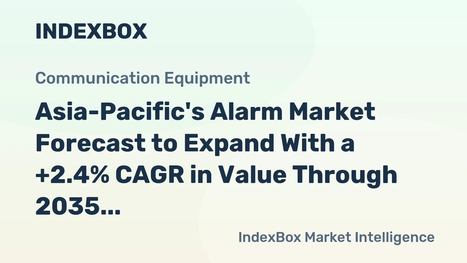 Asia-Pacific's Alarm Market Forecast to Expand With a +2.4% CAGR in Value Through 2035