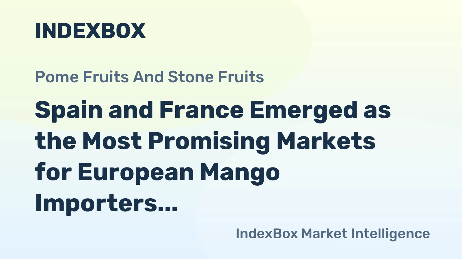 Spain and France Emerged as the Most Promising Markets for European Mango Importers 