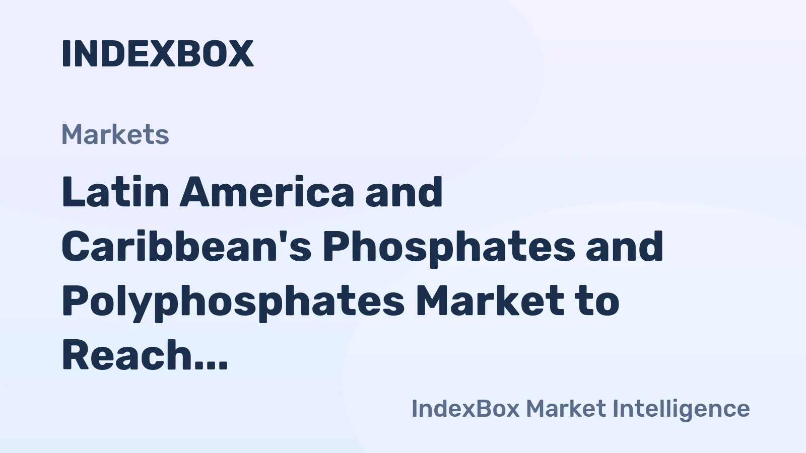 Latin America and Caribbean's Phosphates and Polyphosphates Market to Reach $1.2B by 2035