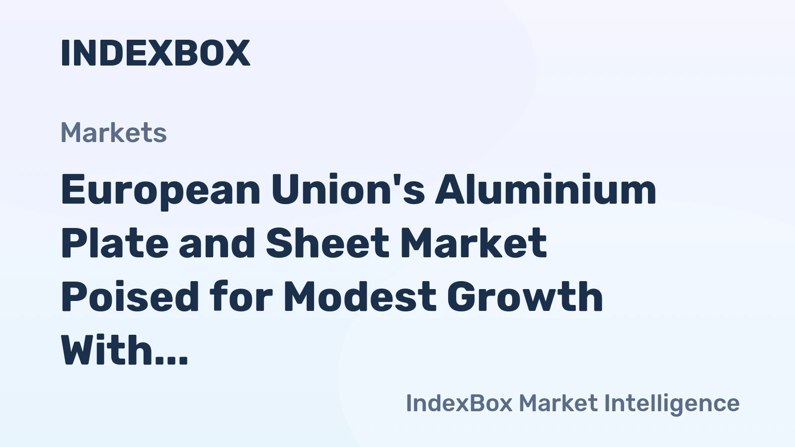 European Union's Aluminium Plate and Sheet Market Poised for Modest Growth With 19% Value CAGR Through 2035