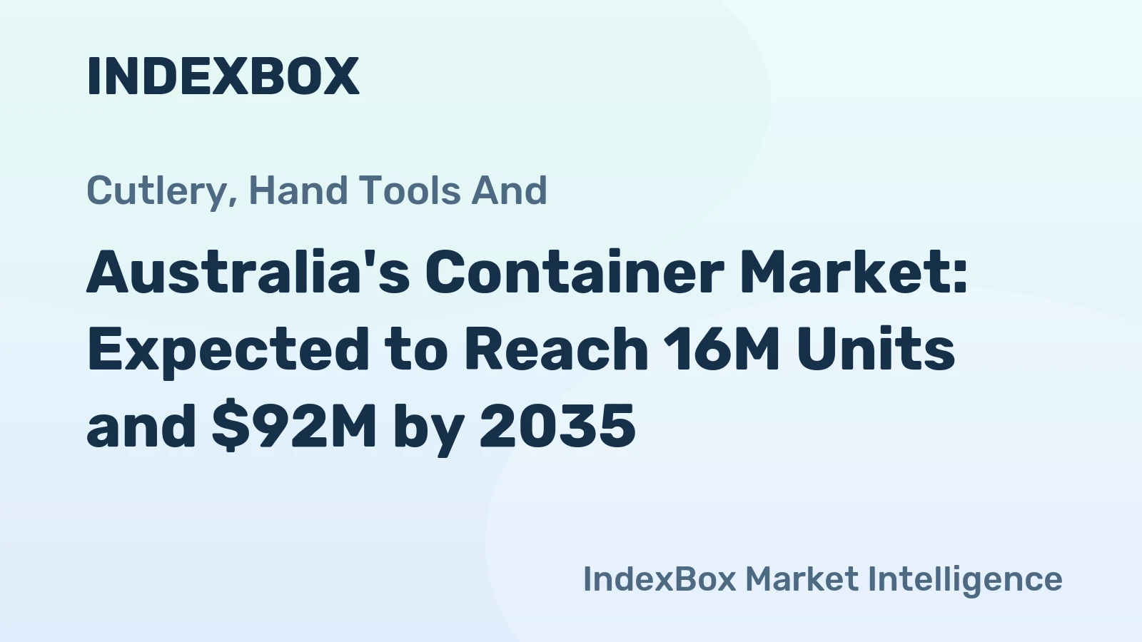 Australia's Container Market: Expected to Reach 16M Units and $92M by 2035