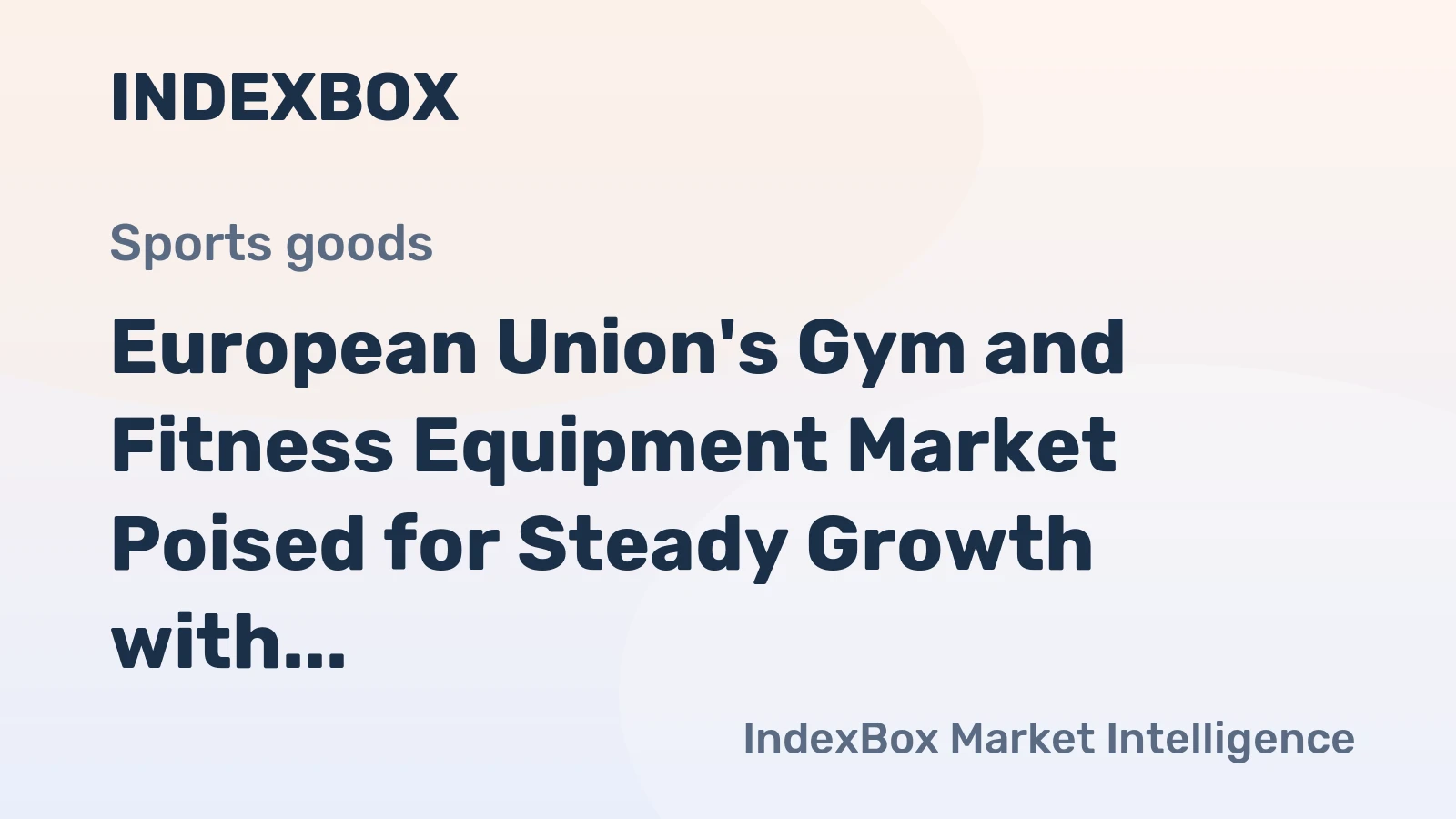 European Union's Gym and Fitness Equipment Market Poised for Steady Growth with 3.1% CAGR in Value