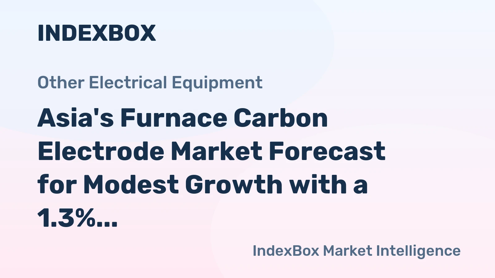 Asia's Furnace Carbon Electrode Market Forecast for Modest Growth with a 1.3% CAGR in Value