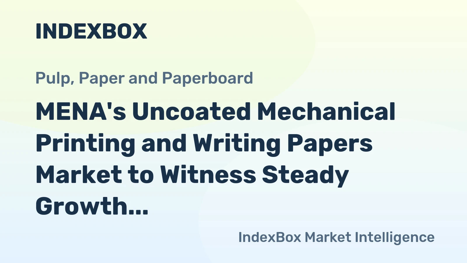 MENA's Uncoated Mechanical Printing and Writing Papers Market to Witness Steady Growth with +1.1% CAGR