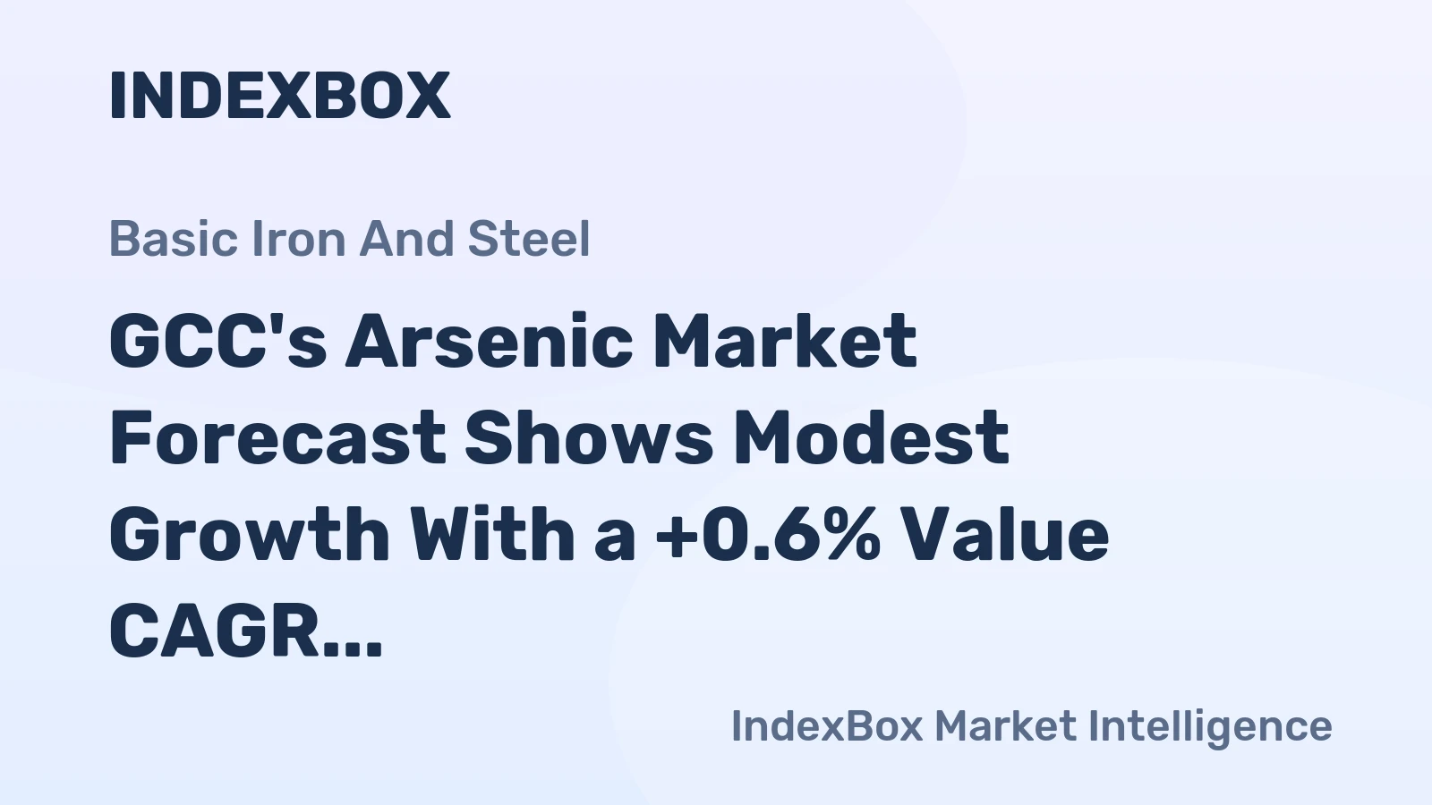 GCC's Arsenic Market Forecast Shows Modest Growth With a +0.6% Value CAGR