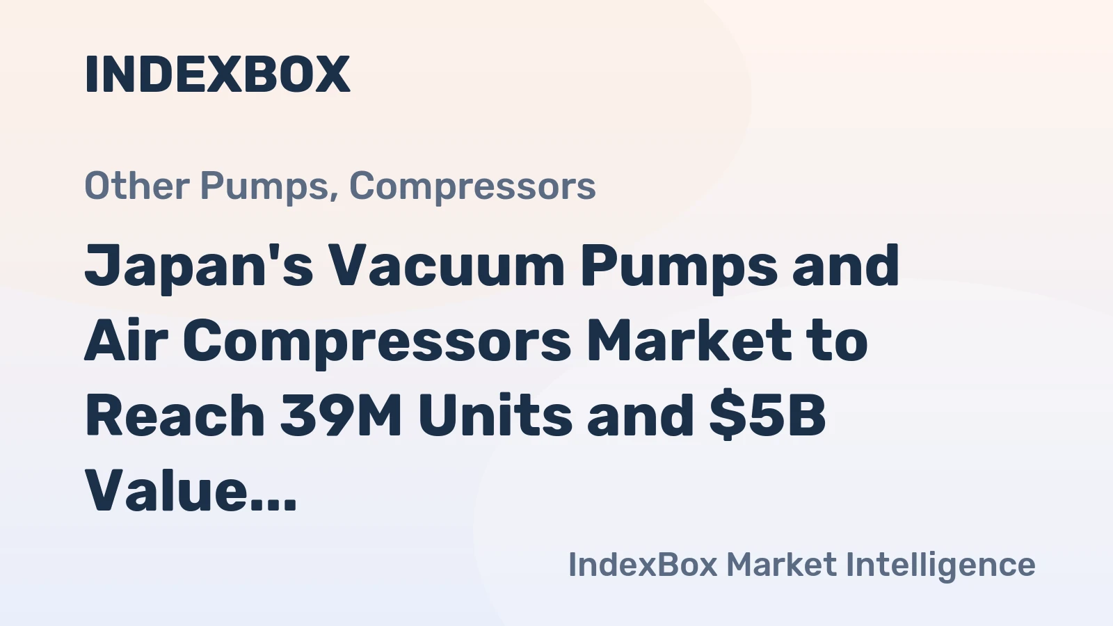 Japan's Vacuum Pumps and Air Compressors Market to Reach 39M Units and $5B Value by 2035, Forecast Shows Deceleration in Growth