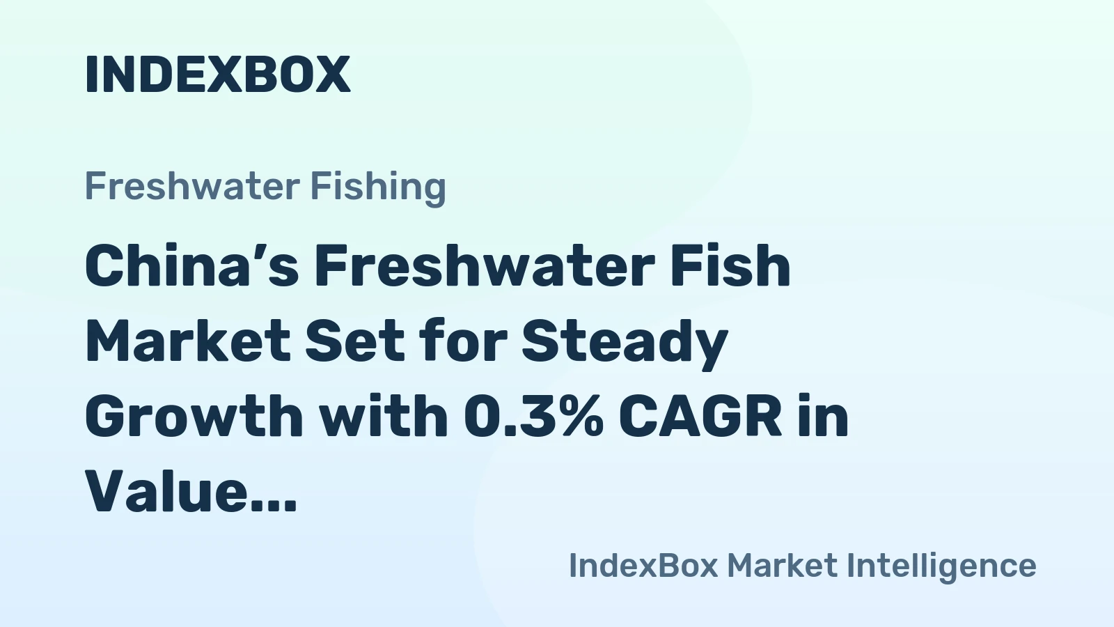 China’s Freshwater Fish Market Set for Steady Growth with 0.3% CAGR in Value