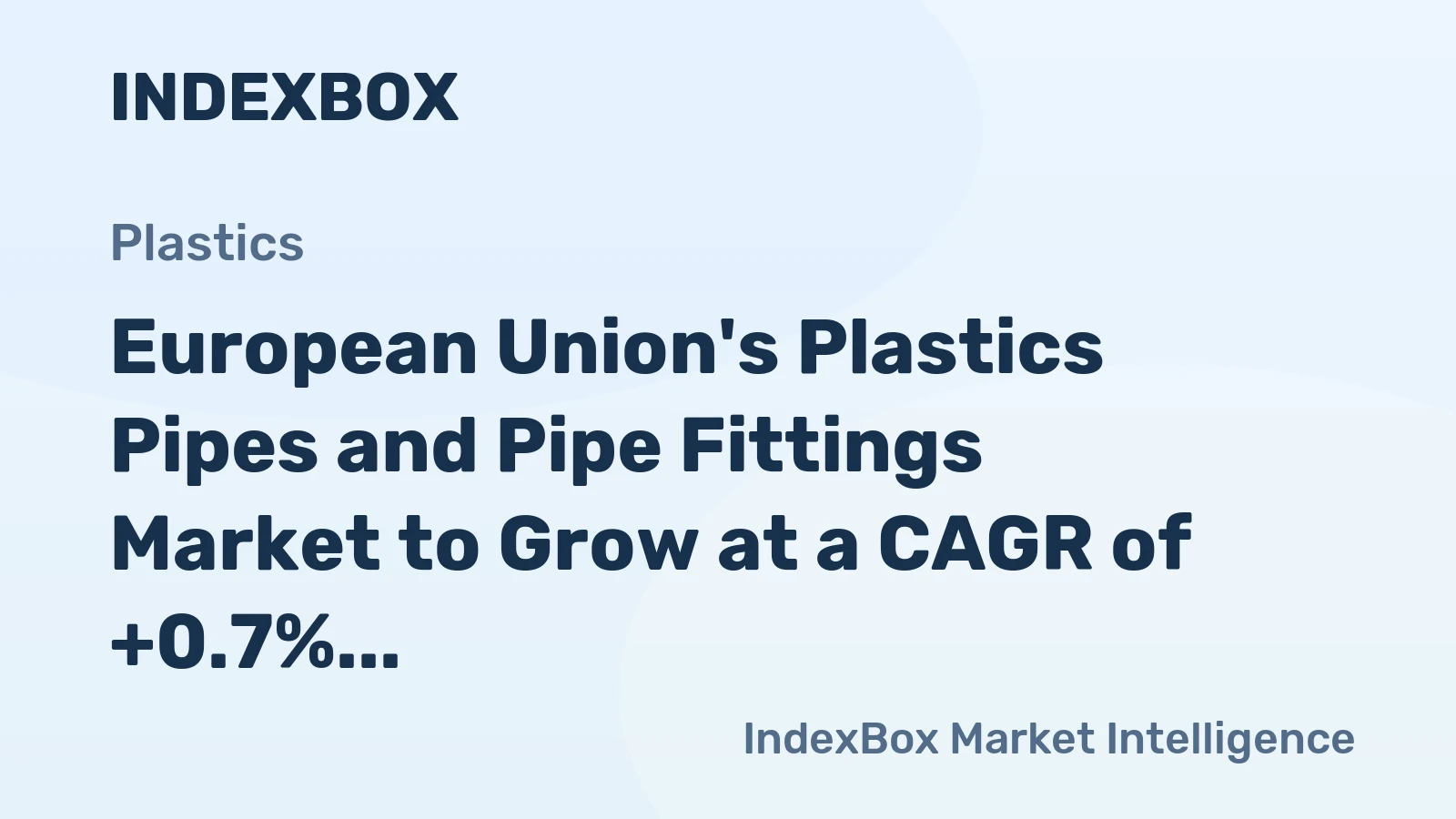 European Union's Plastics Pipes and Pipe Fittings Market to Grow at a CAGR of +0.7% from 2024 to 2035