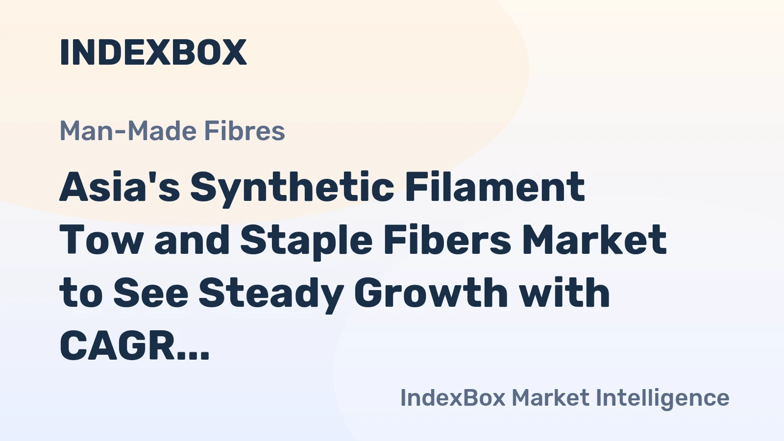 Asia's Synthetic Filament Tow and Staple Fibers Market to See Steady Growth with CAGR of 1.8%