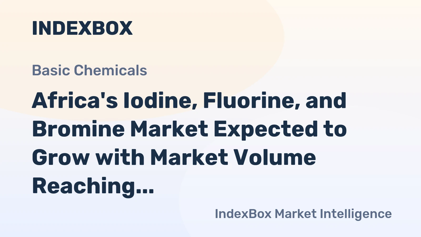 Africa's Iodine, Fluorine, and Bromine Market Expected to Grow with Market Volume Reaching 1.4K Tons and Market Value to $13M by 2035