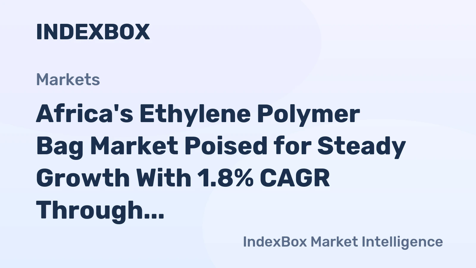 Africa's Ethylene Polymer Bag Market Poised for Steady Growth With 1.8% CAGR Through 2035