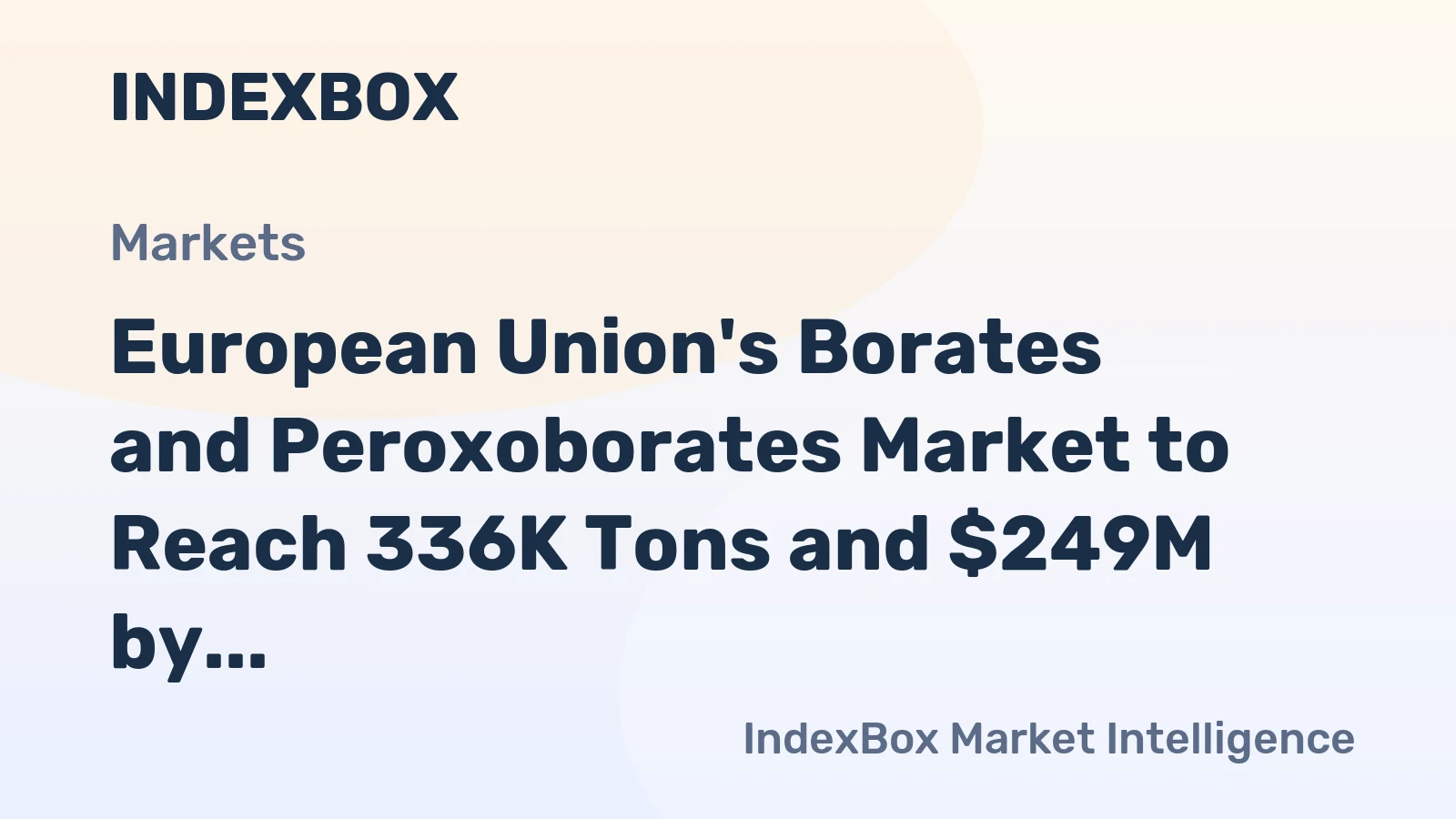 European Union's Borates and Peroxoborates Market to Reach 336K Tons and $249M by 2035