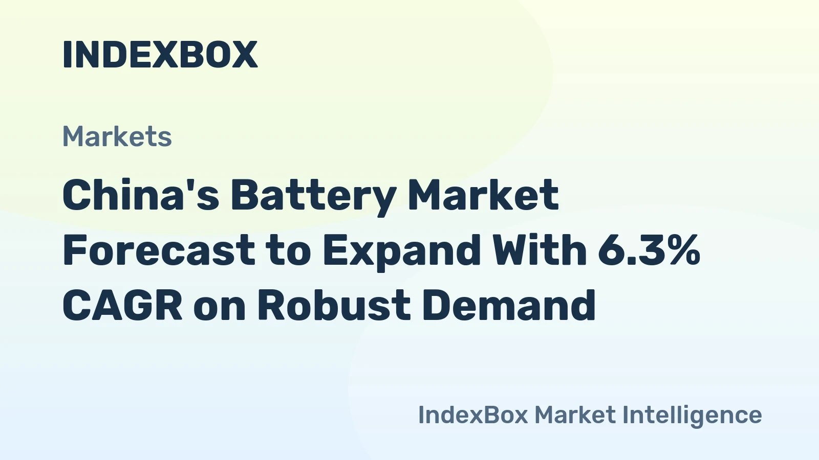 China's Battery Market Forecast to Expand With 6.3% CAGR on Robust Demand