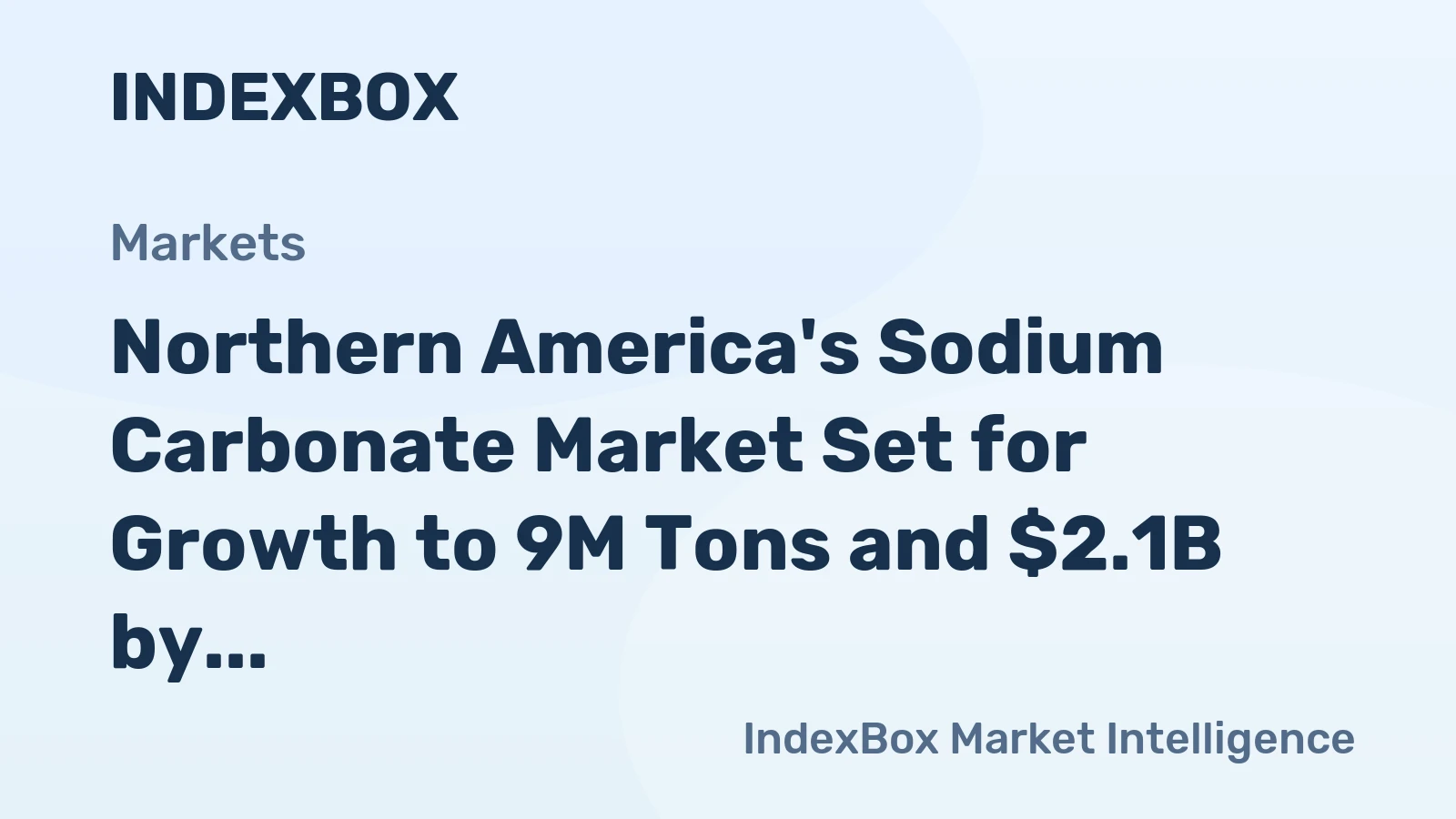 Northern America's Sodium Carbonate Market Set for Growth to 9M Tons and $2.1B by 2035