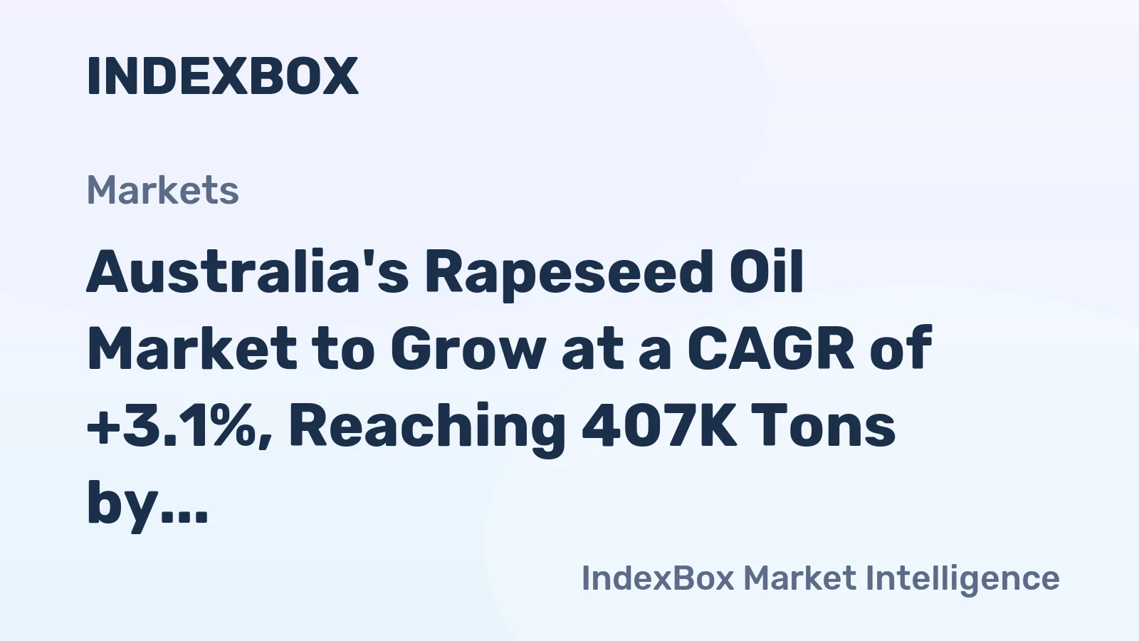 Australia's Rapeseed Oil Market to Grow at a CAGR of +3.1%, Reaching 407K Tons by 2035