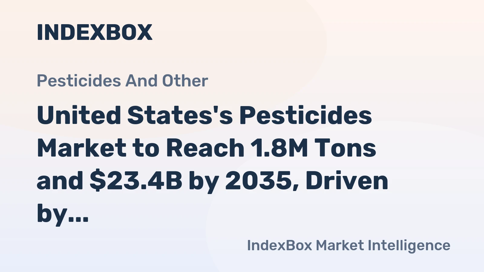 United States's Pesticides Market to Reach 1.8M Tons and $23.4B by 2035, Driven by Increasing Demand