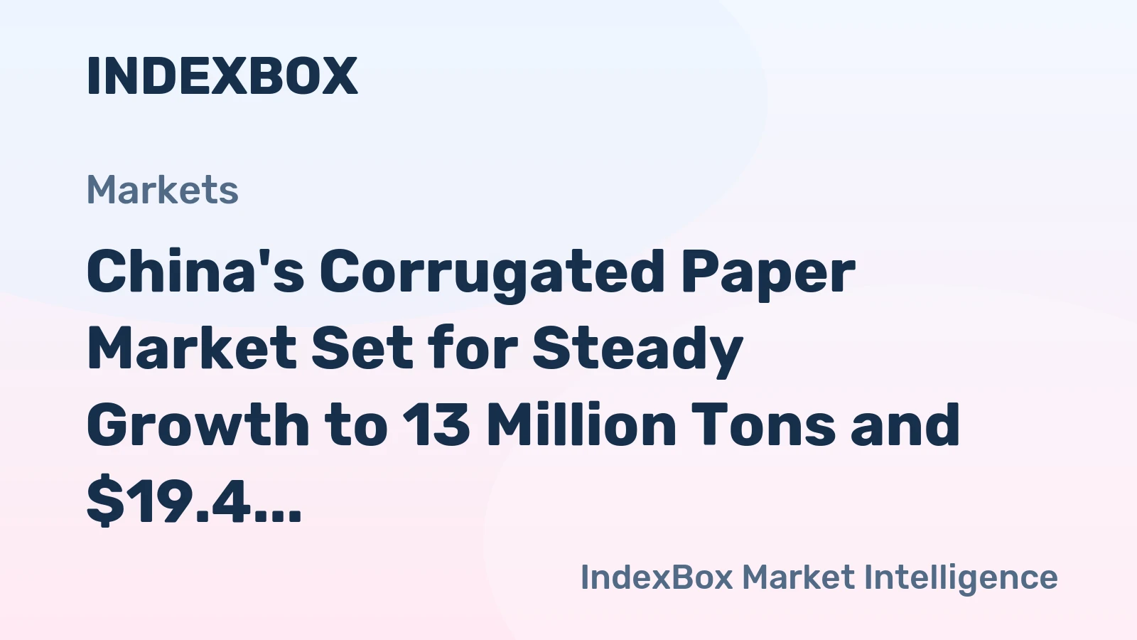 China's Corrugated Paper Market Set for Steady Growth to 13 Million Tons and $19.4 Billion by 2035