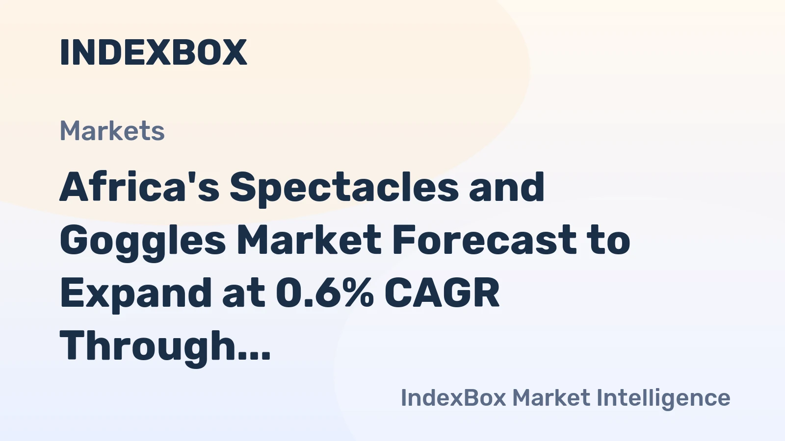 Africa's Spectacles and Goggles Market Forecast to Expand at 0.6% CAGR Through 2035