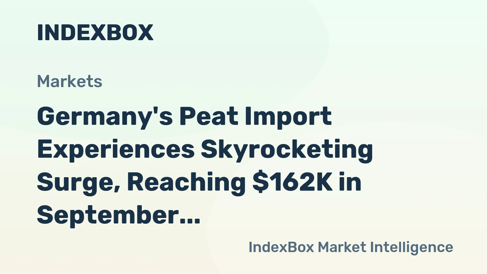 Germany's Peat Import Experiences Skyrocketing Surge, Reaching $162K in September 2023