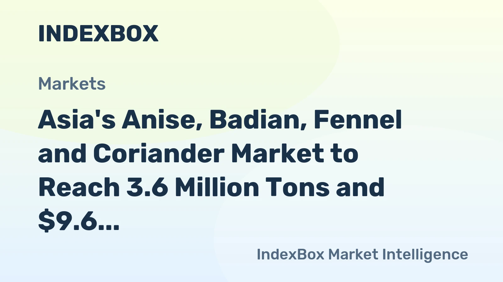 Asia's Anise, Badian, Fennel and Coriander Market to Reach 3.6 Million Tons and $9.6 Billion by 2035