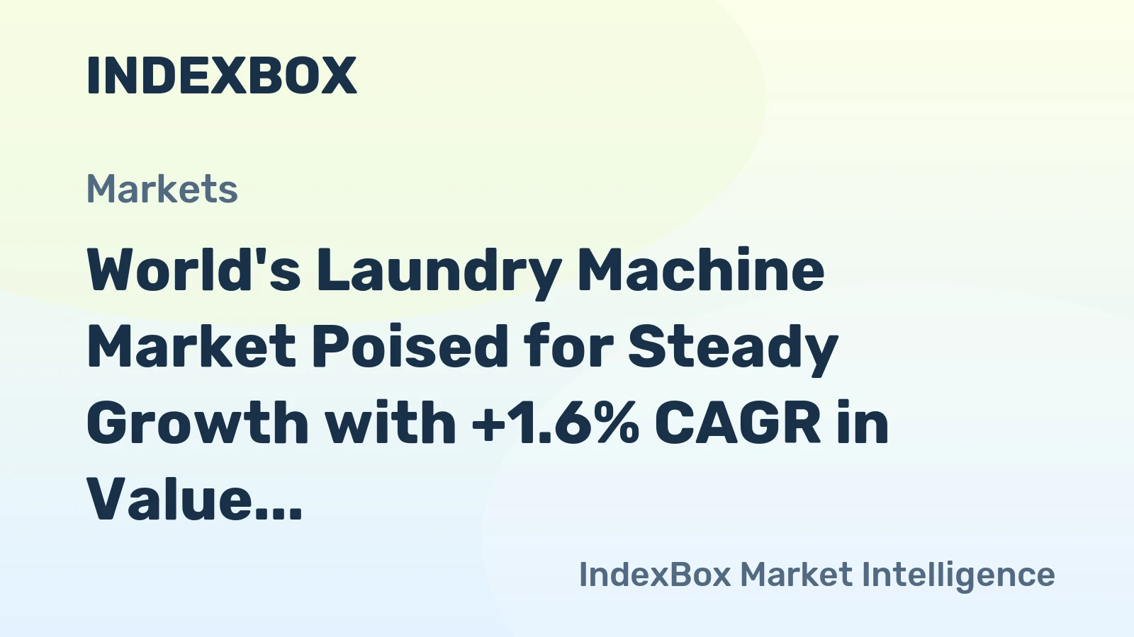 World's Laundry Machine Market Poised for Steady Growth with +1.6% CAGR in Value
