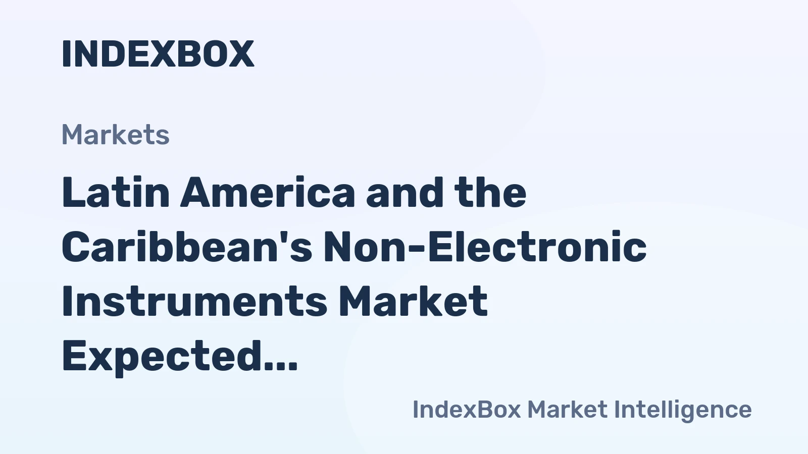 Latin America and the Caribbean's Non-Electronic Instruments Market Expected to Reach 6.3M Units and $1.3B Value by 2035