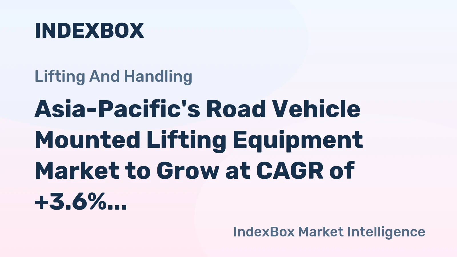Asia-Pacific's Road Vehicle Mounted Lifting Equipment Market to Grow at CAGR of +3.6% Through 2035