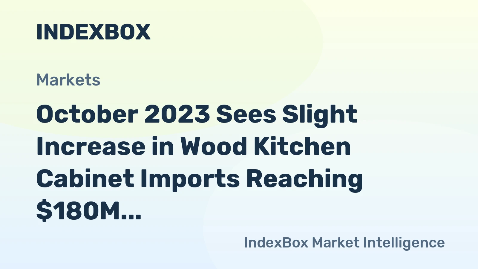 October 2023 Sees Slight Increase in Wood Kitchen Cabinet Imports Reaching $180M in United States