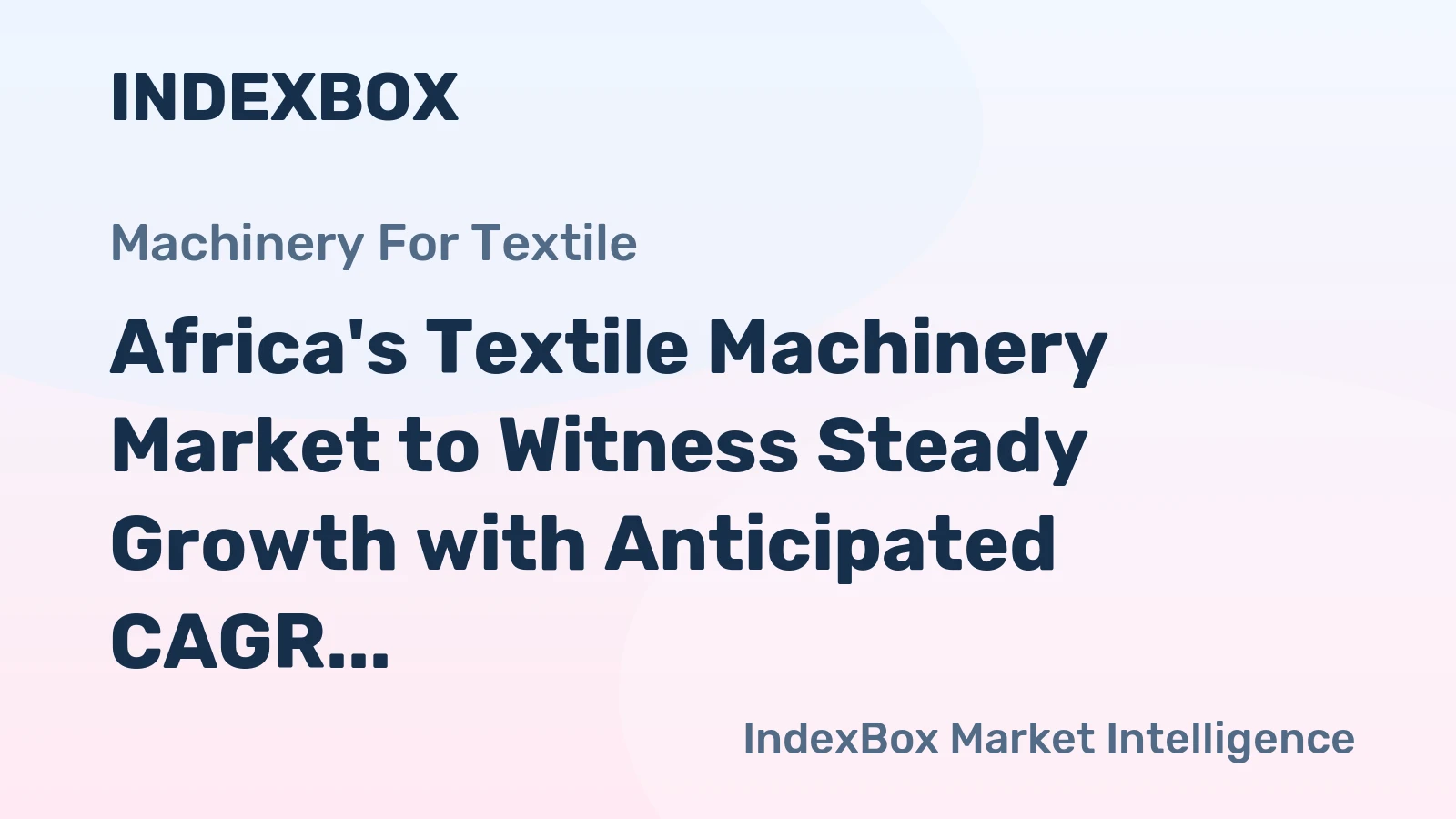Africa's Textile Machinery Market to Witness Steady Growth with Anticipated CAGR of +1.5% in Unit Sales and +4.5% Increase in Market Value by 2035